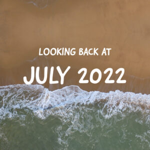 Looking Back at July 2022 – AudioGals